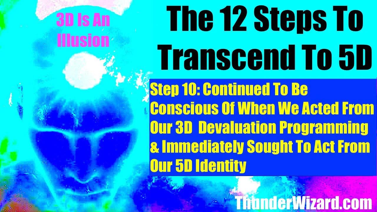 12 Steps To 5D - Step 10: Continued To Stay Conscious Of Self ...