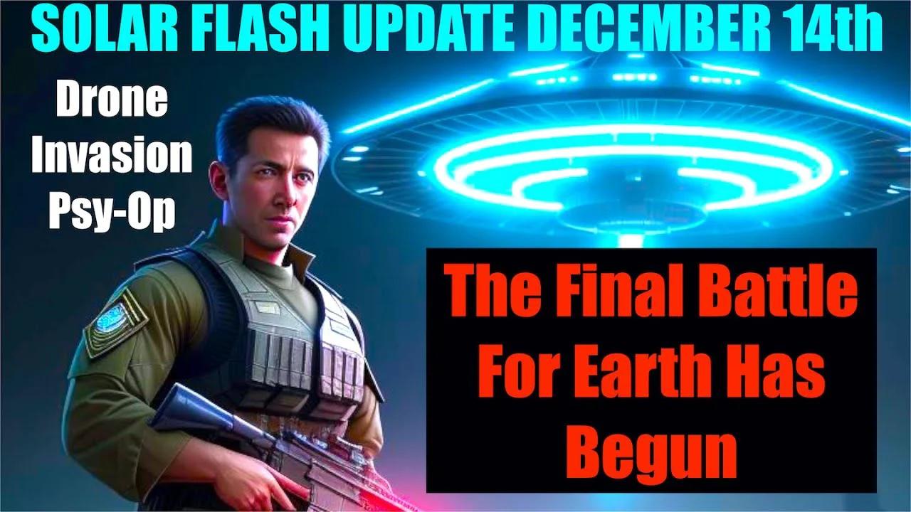 Solar Flash Update December 12th - Drone Psy Op - The Final Battle For ...