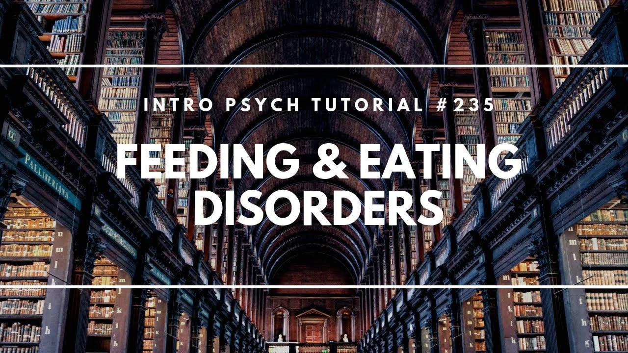 Feeding Eating Disorders Intro Psych Tutorial 235