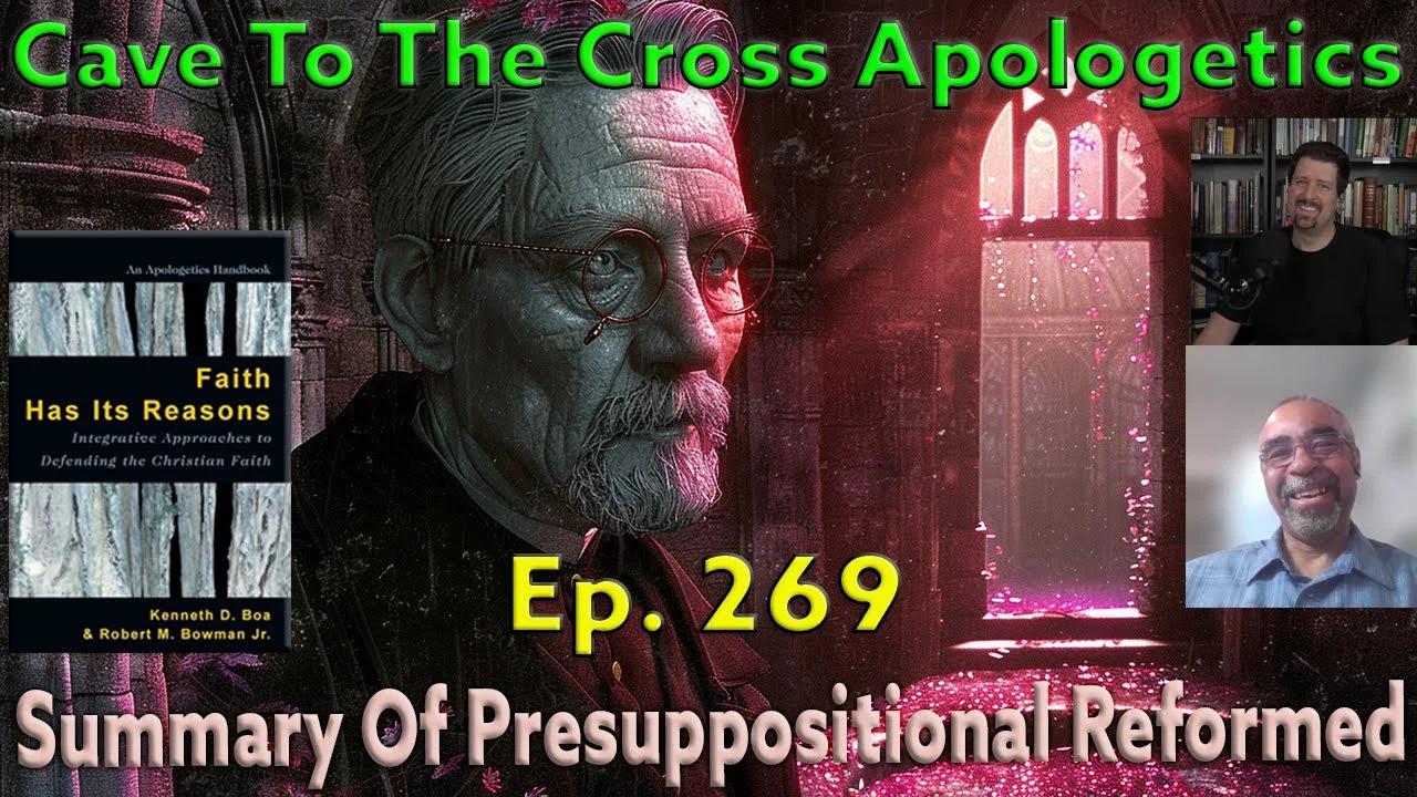 Summary Of Presuppositional Reformed Apologetics - Ep.269 - The ...