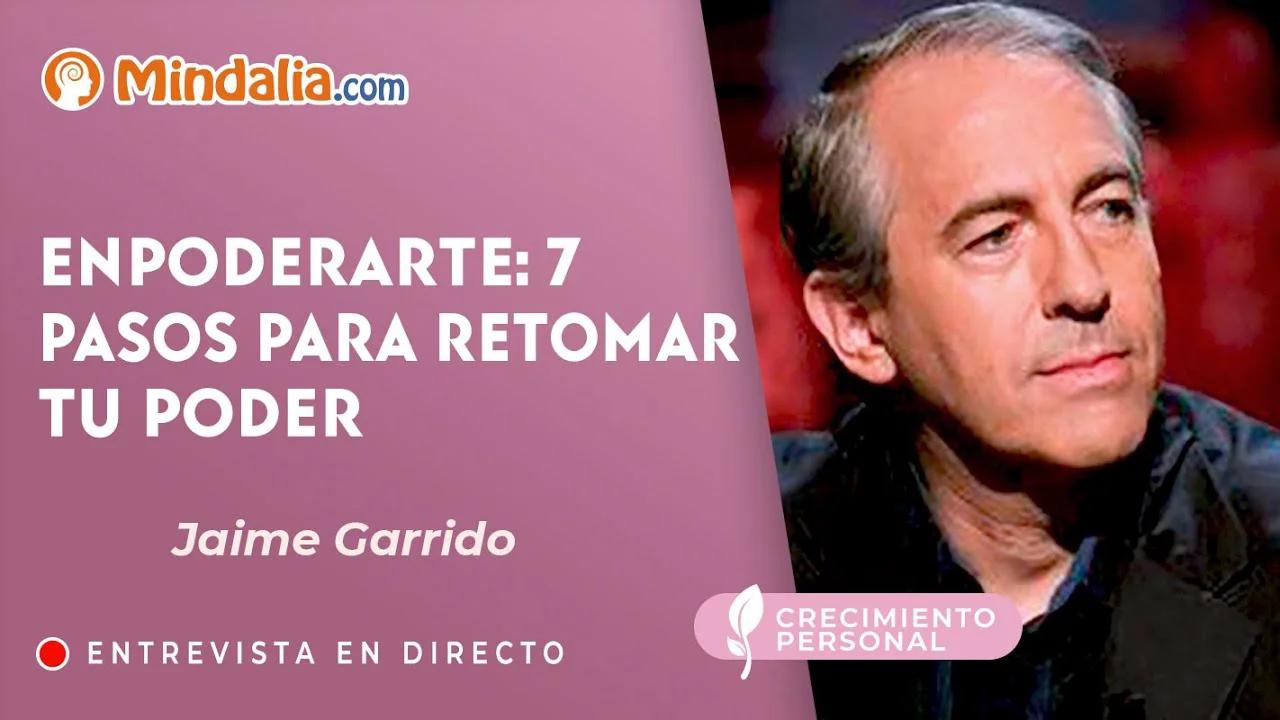 EnPoderArte: 7 pasos para retomar tu poder. Entrevista a Jaime Garrido