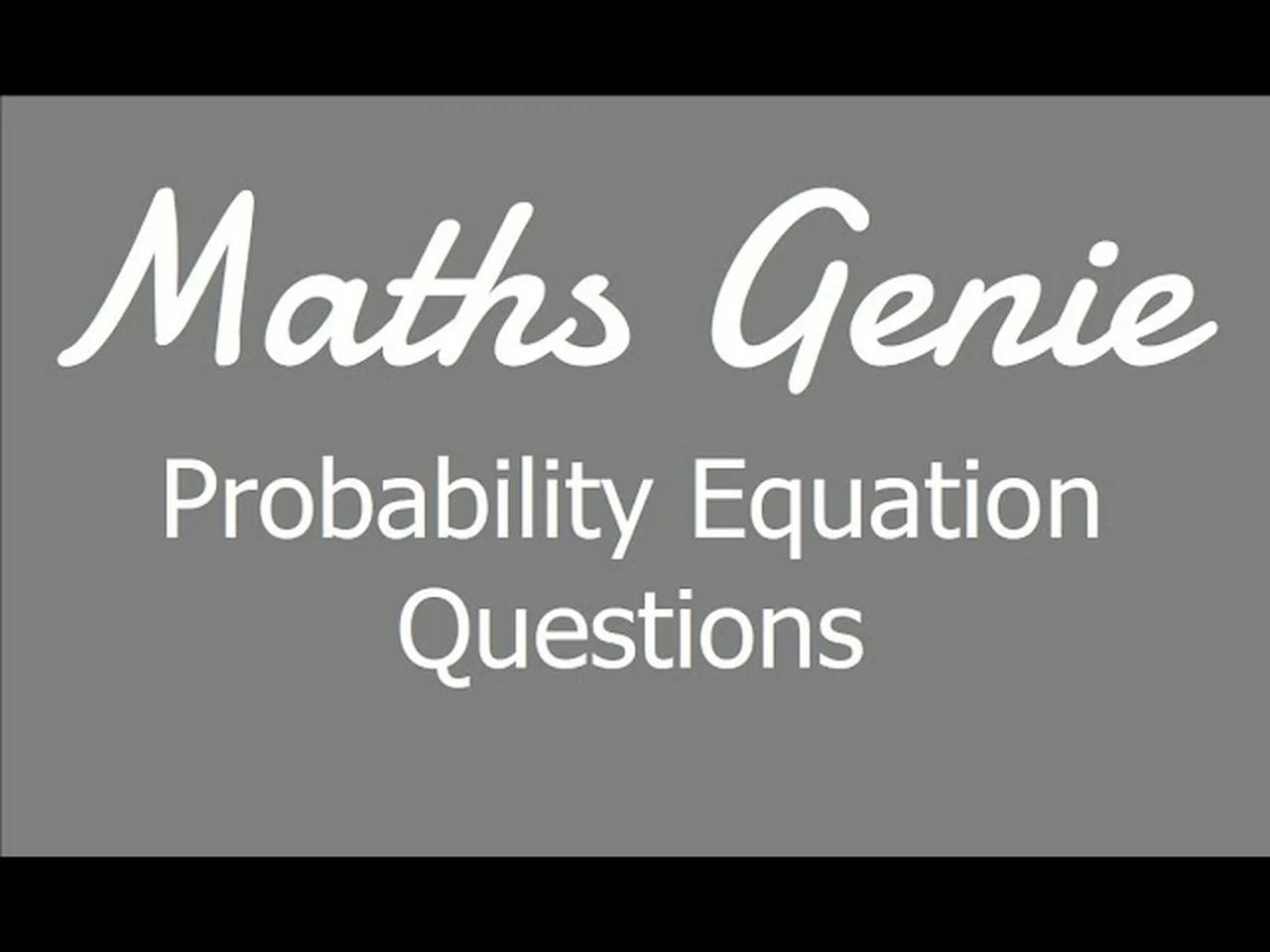 Harder Probability Questions Forming and Solving Equations