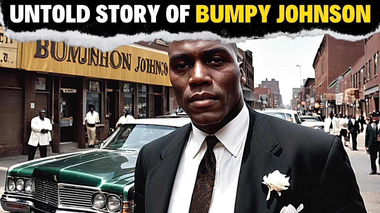 BUMPY JOHNSON: The Untold Tale of the Godfather of Harlem's Rise, Fall ...