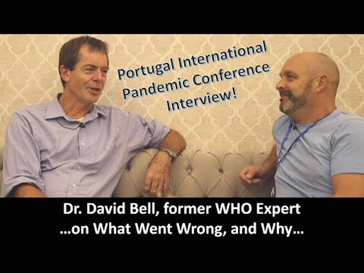 Dr. David Bell, former WHO Expert - What Went Wrong and Why