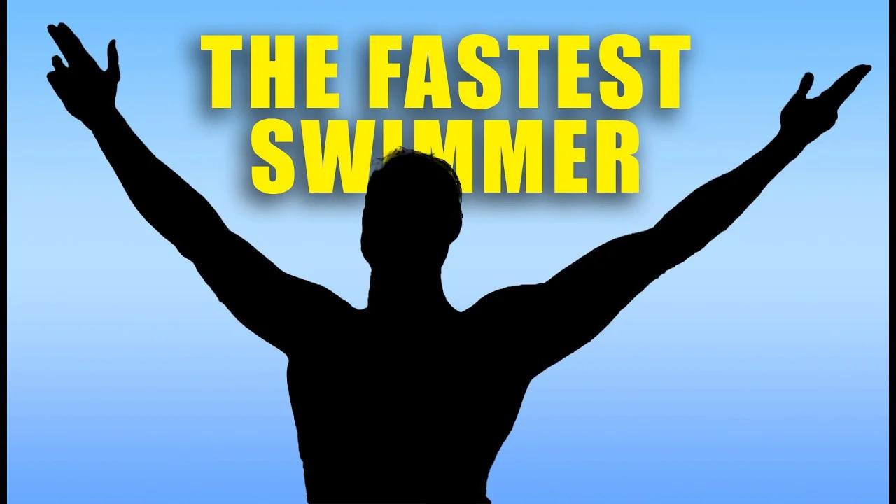 The Fastest Swimmer In The World