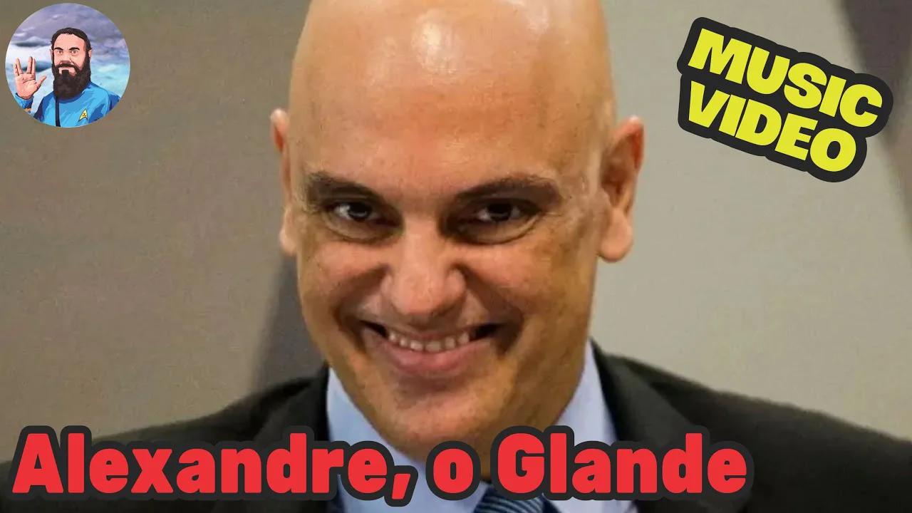 Alexandre, o Glande ou O Micro Pingola do STF