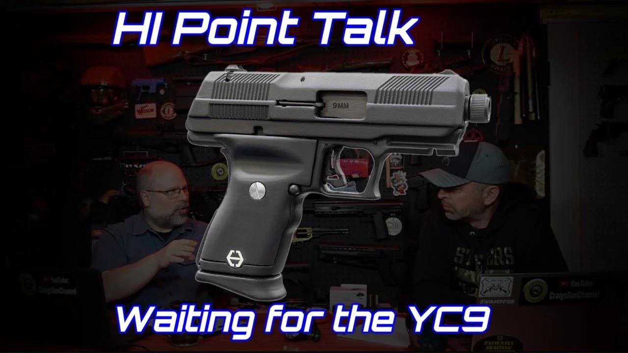Hi Point – Waiting for the YC9