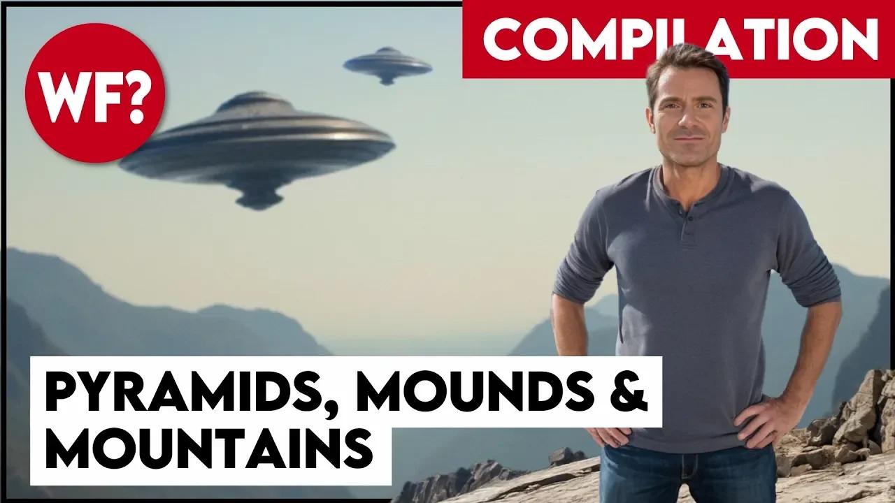 COMPILATION: Pyramids, Mounds and Mountains