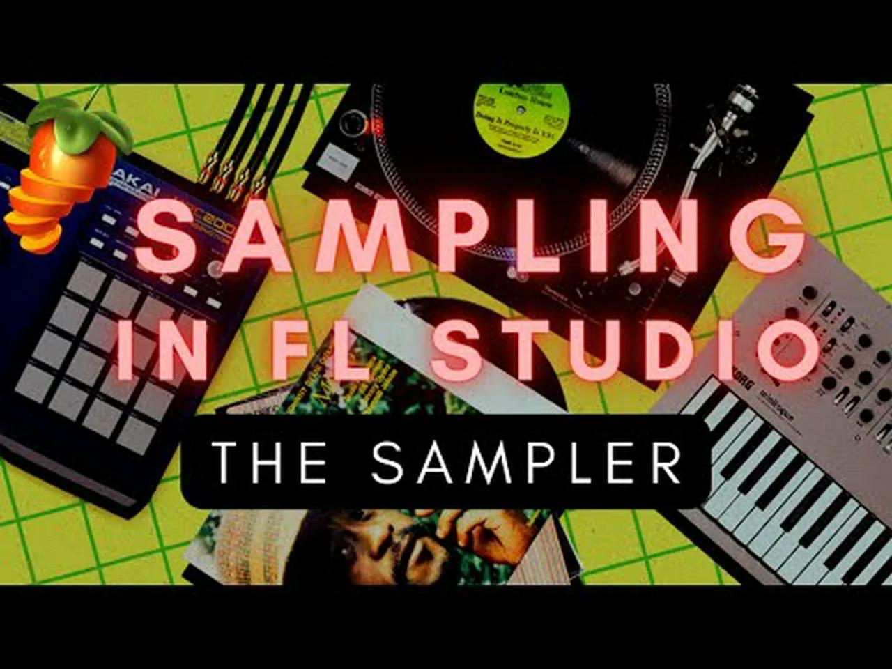 How to Sample in FL Studio Part 2: Using the Sampler