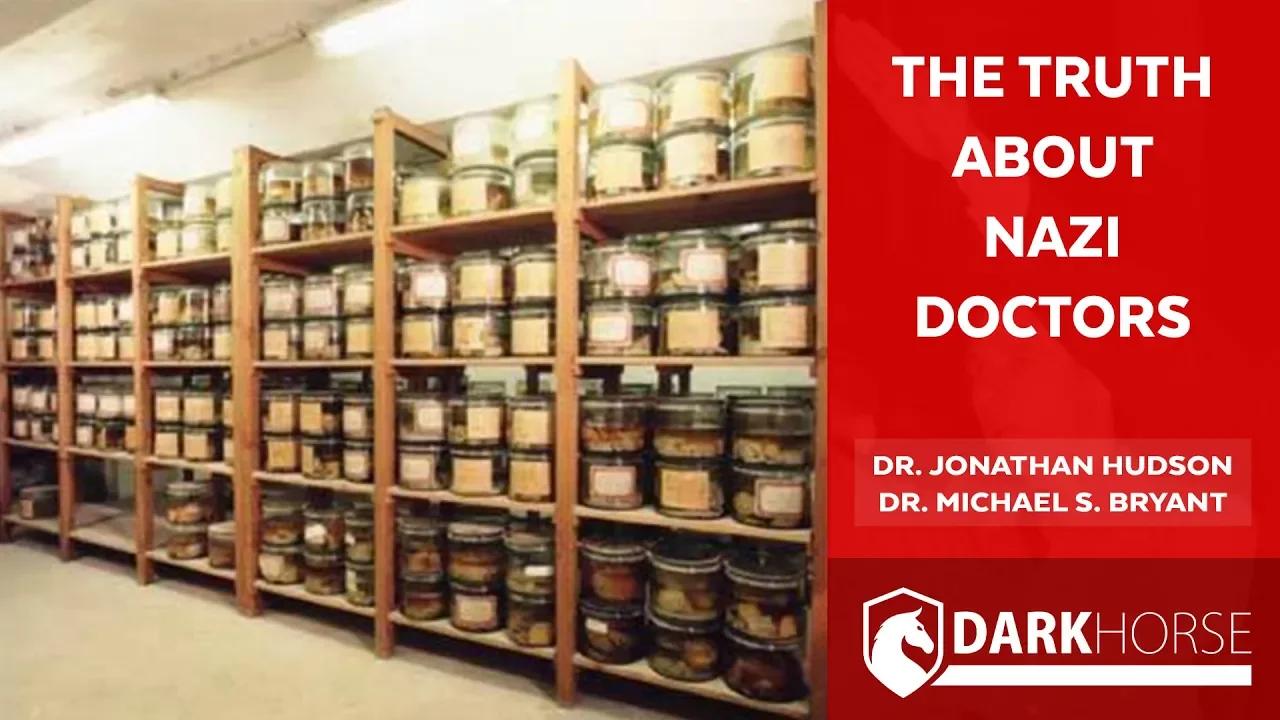 The Truth About Nazi Doctors: A Conversation with Dr. Jonathan Hudson ...