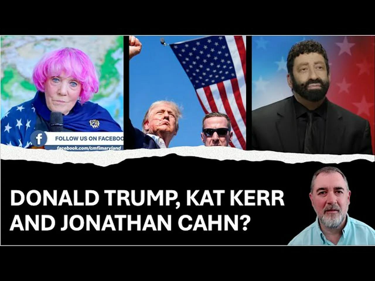 Donald Trump, Kat Kerr and Jonathan Cahn?