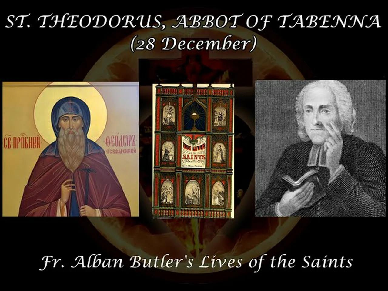 St. Theodorus, Abbot of Tabenna (28 December): Butler's Lives of the Saints