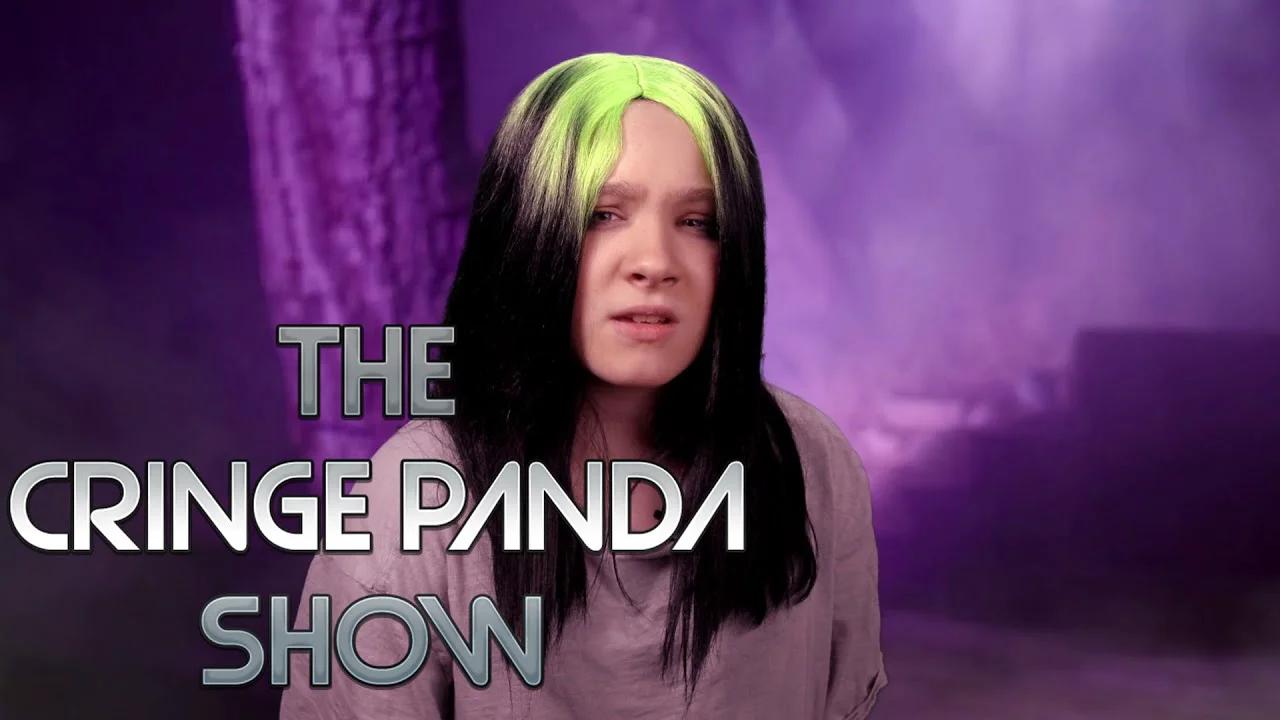 The CRINGE PANDA Show! - Billie Eilish