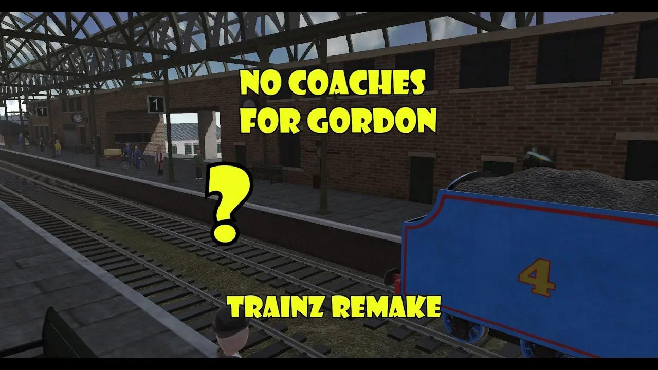 No Coaches For Gordon | Trainz Remake