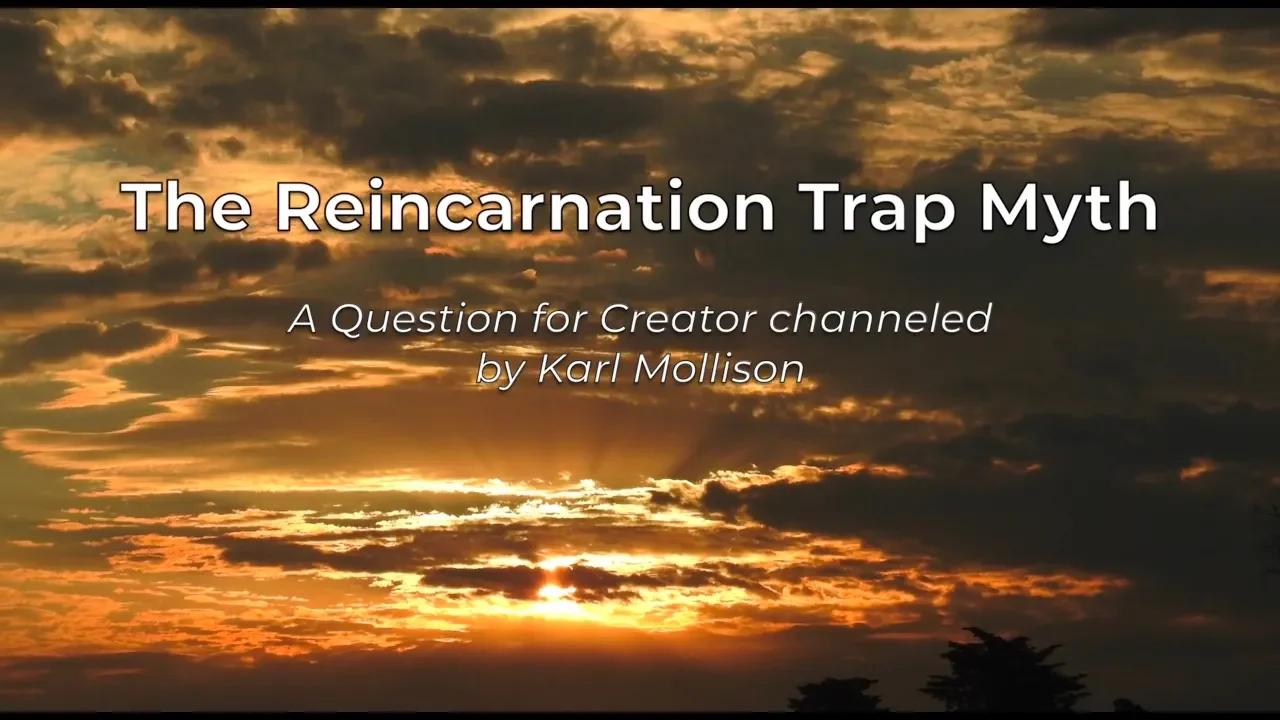 The Reincarnation Trap Myth
