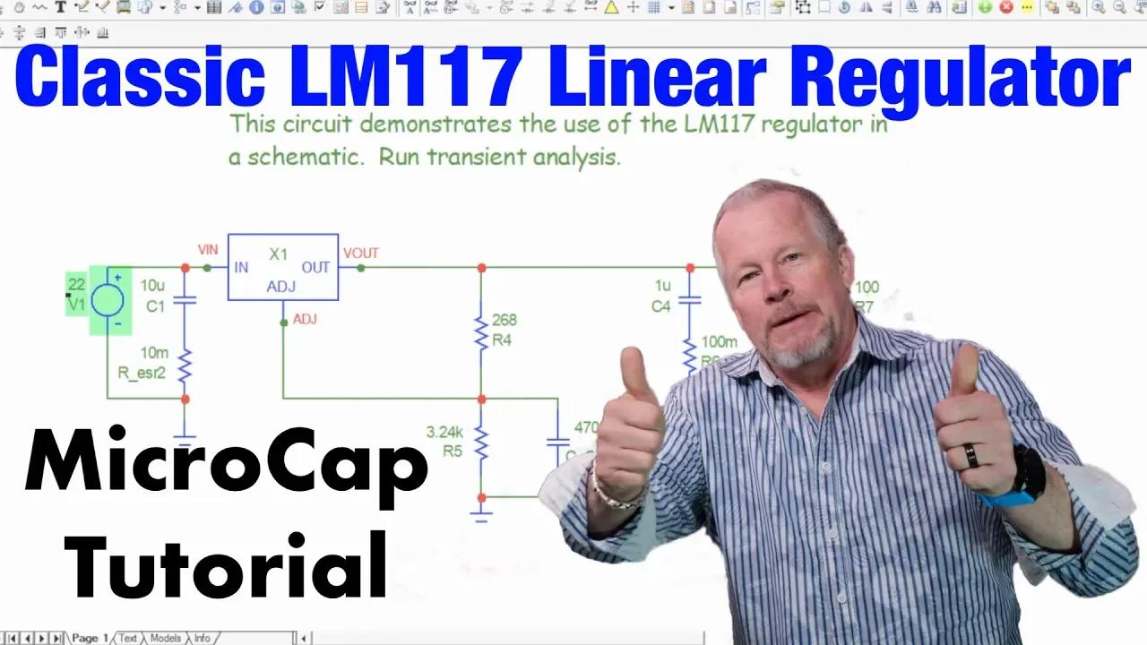 Classic LM117 Linear Voltage Regulator MicroCap Tutorial