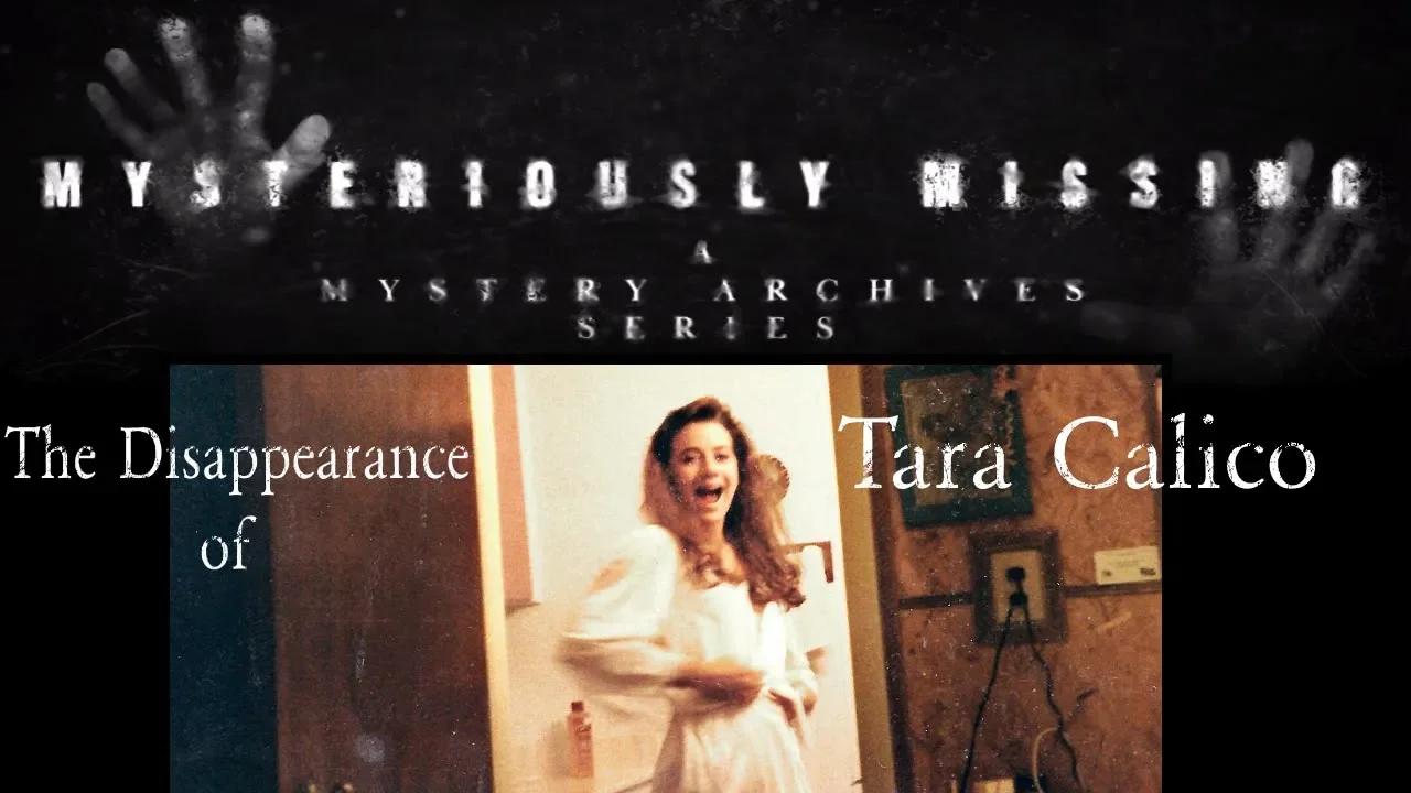 The Disappearance Of Tara Calico | Mysteriously Missing #1