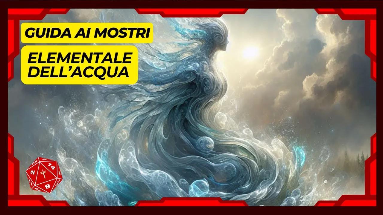 ELEMENTALE DELL'ACQUA | GUIDA AI MOSTRI E CREATURE | D&D | Essenza ...