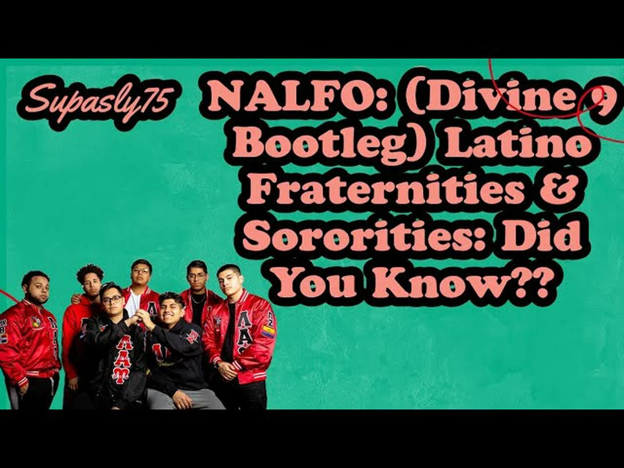 NALFO: Latino Fraternities & Sororities (Divine 9 Bootleg) Did you Know??