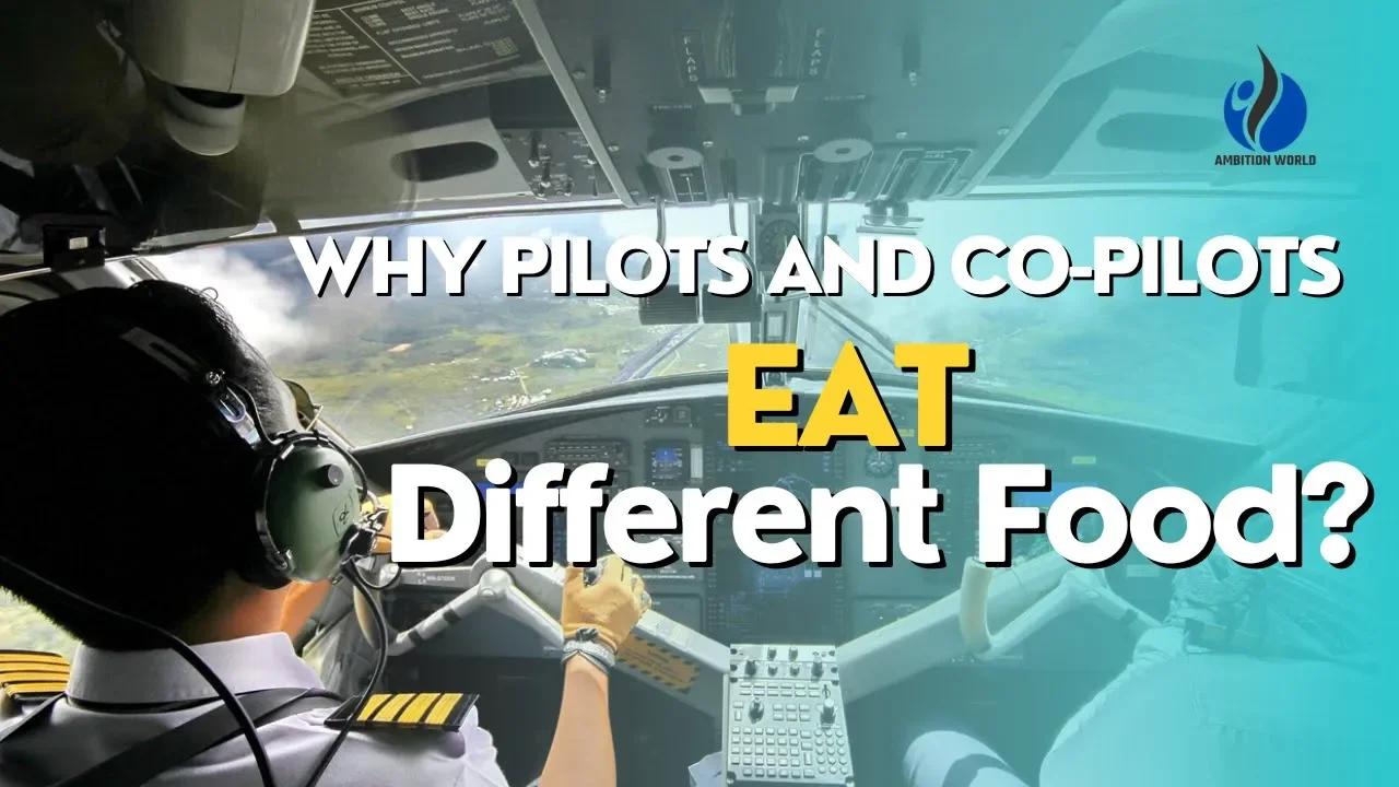 Why Pilots and Copilots Eat Different Food?