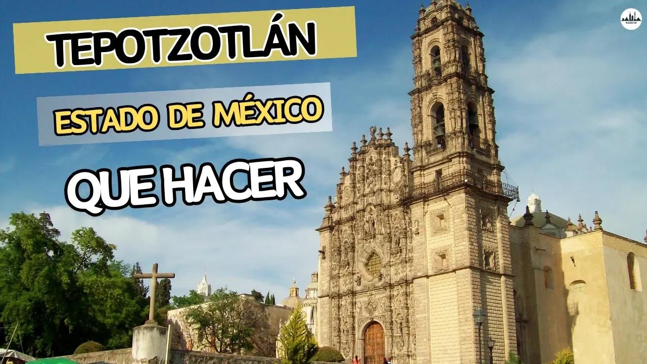 Que visitar en TEPOTZOTLÁN, Estado de México | El Pueblo Mágico más ...