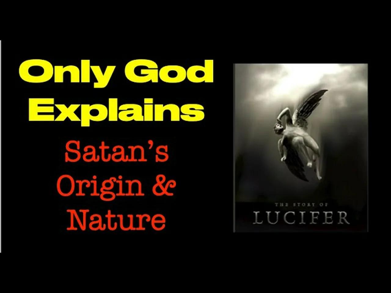 THE ORIGIN OF EVIL & ORIGIN OF SATAN EXPLAINED