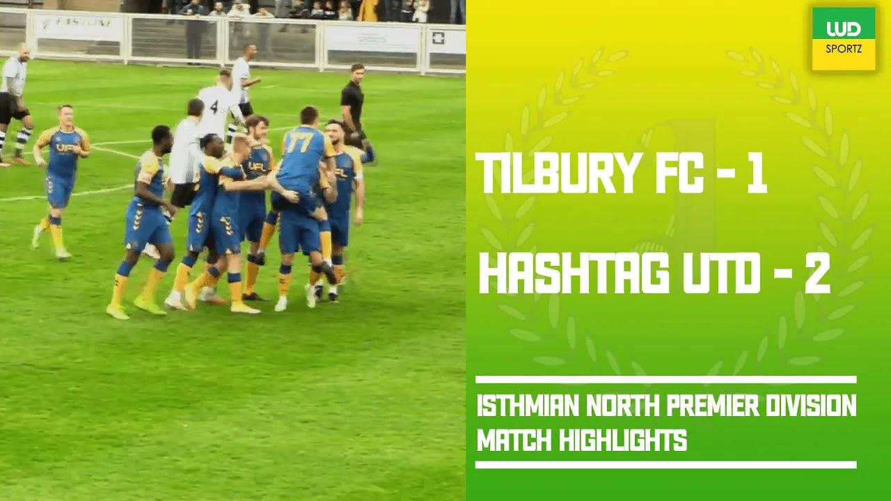 ISTHMIAN LEAGUE NORTH HIGHLIGHTS | Tilbury FC vs Hashtag United