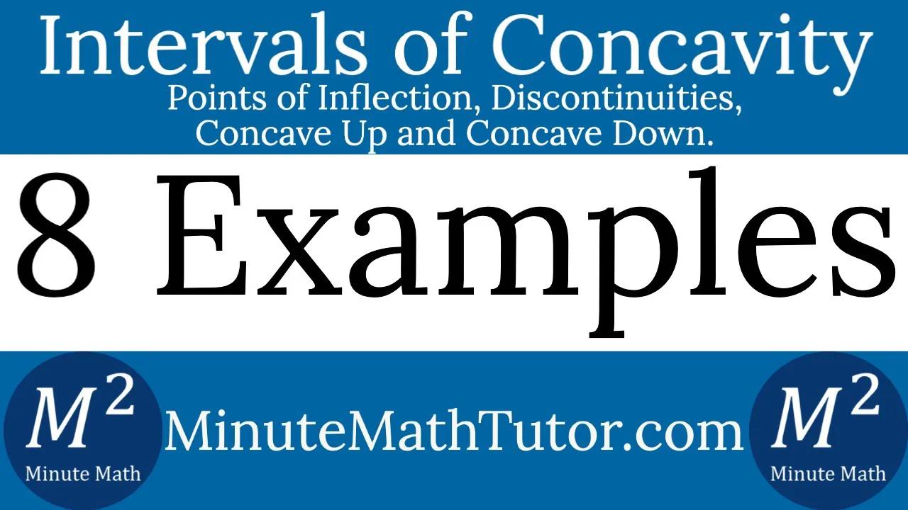 Intervals of Concavity | 8 Examples