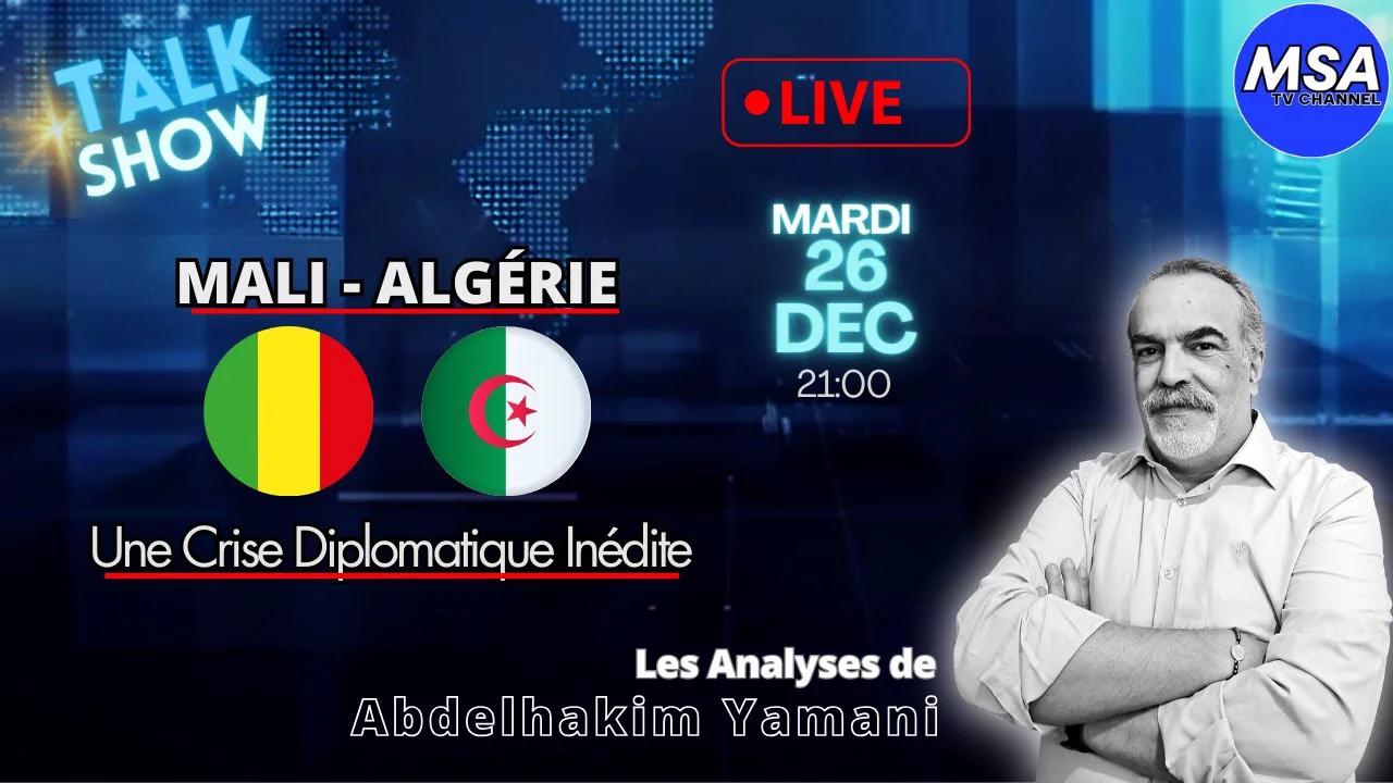 MALI - ALGÉRIE : Une Crise Diplomatique Inédite