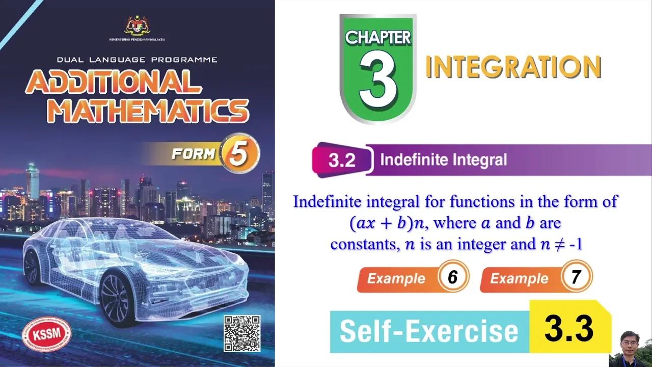 #KSSM #ADDMATH FORM 5 #Integration Indefinite Integral Example 6 and 7 Self Exercise 3.3