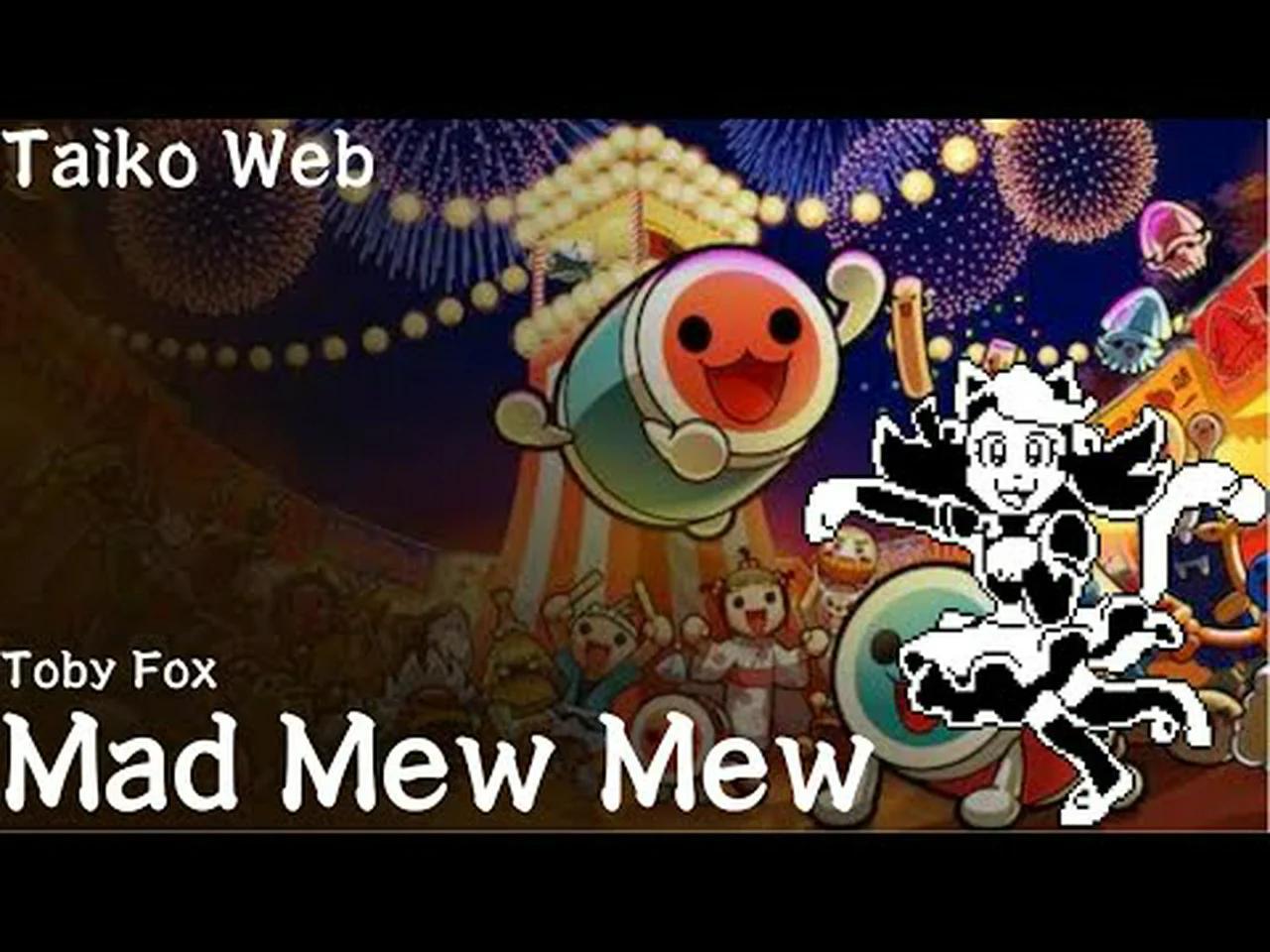 Mad Mew Mew - Toby Fox | Taiko no Tatsujin Web Showcase