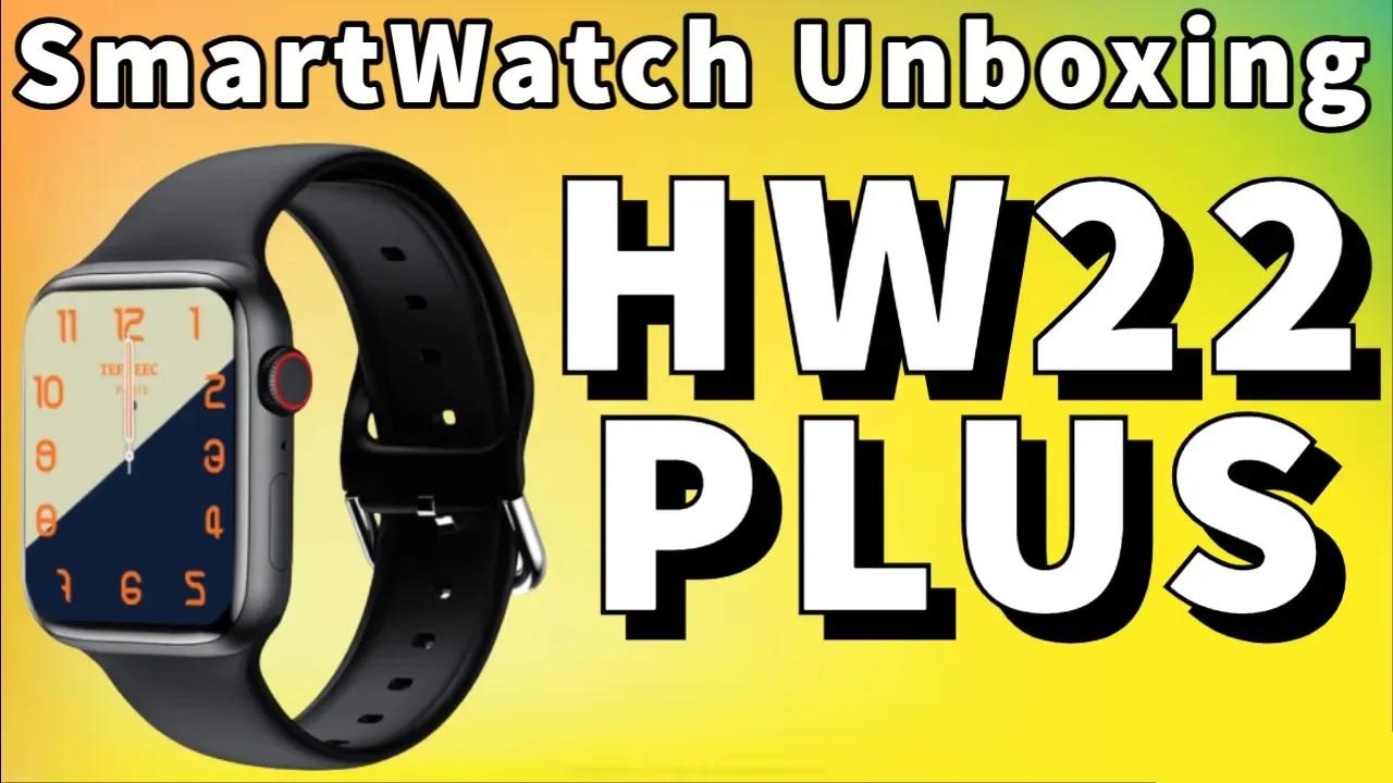 Smartwatch HW22 PLUS Unboxing vs HW22 PRO HW22 HW16 W66 W56 W46 W26