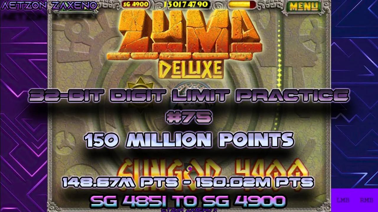 Zuma Deluxe | 32-Bit Digit Limit Practice #75 - 150 Million Points ...
