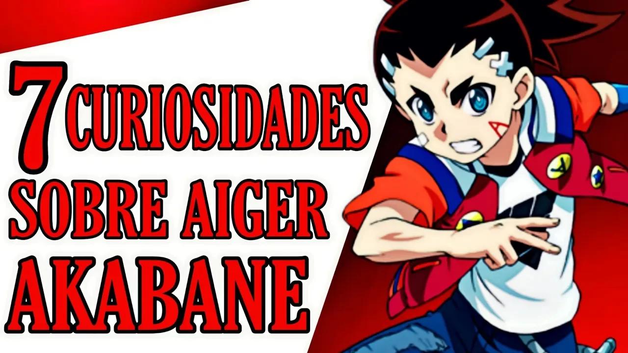 7 CURIOSIDADES SOBRE AIGER AKABANE | BEYBLADE BURST