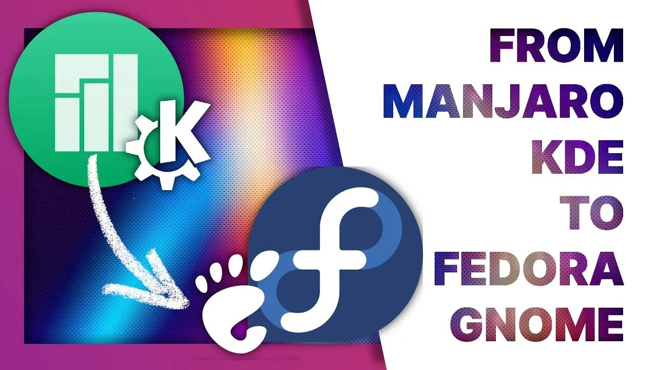 I switched to Fedora and Vanilla GNOME, here's how it went