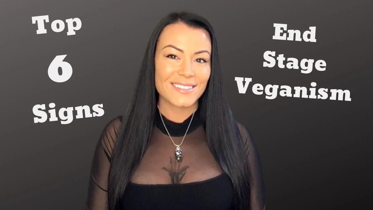 Top 6 Signs A Vegan Diet Is Not Working For You - End Stage Veganism