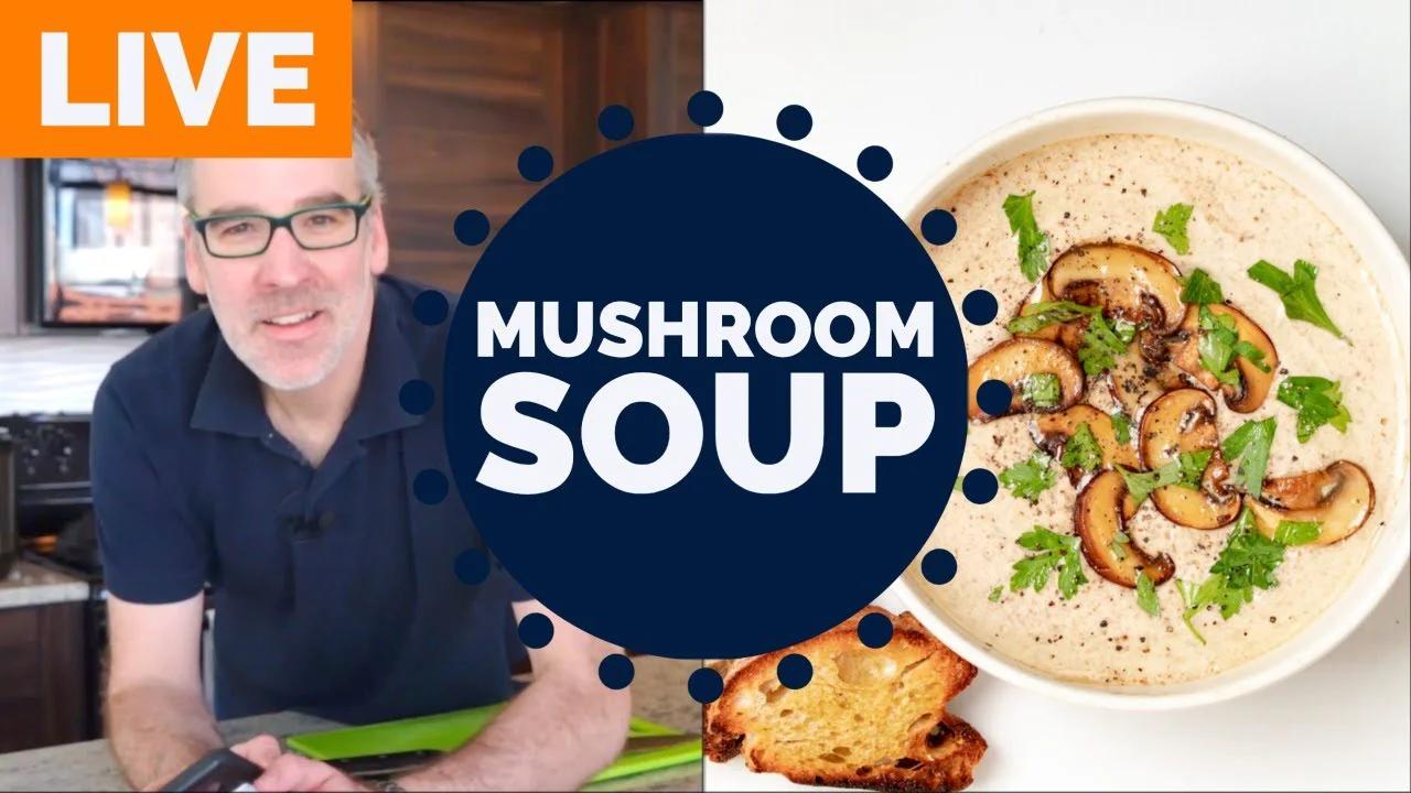 Cream of Mushroom Soup | Virtual Dinner Party | EP 36