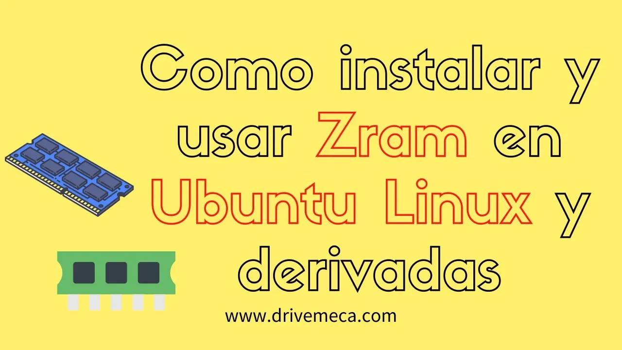 Como instalar y usar Zram en Ubuntu Linux y derivadas 🤔