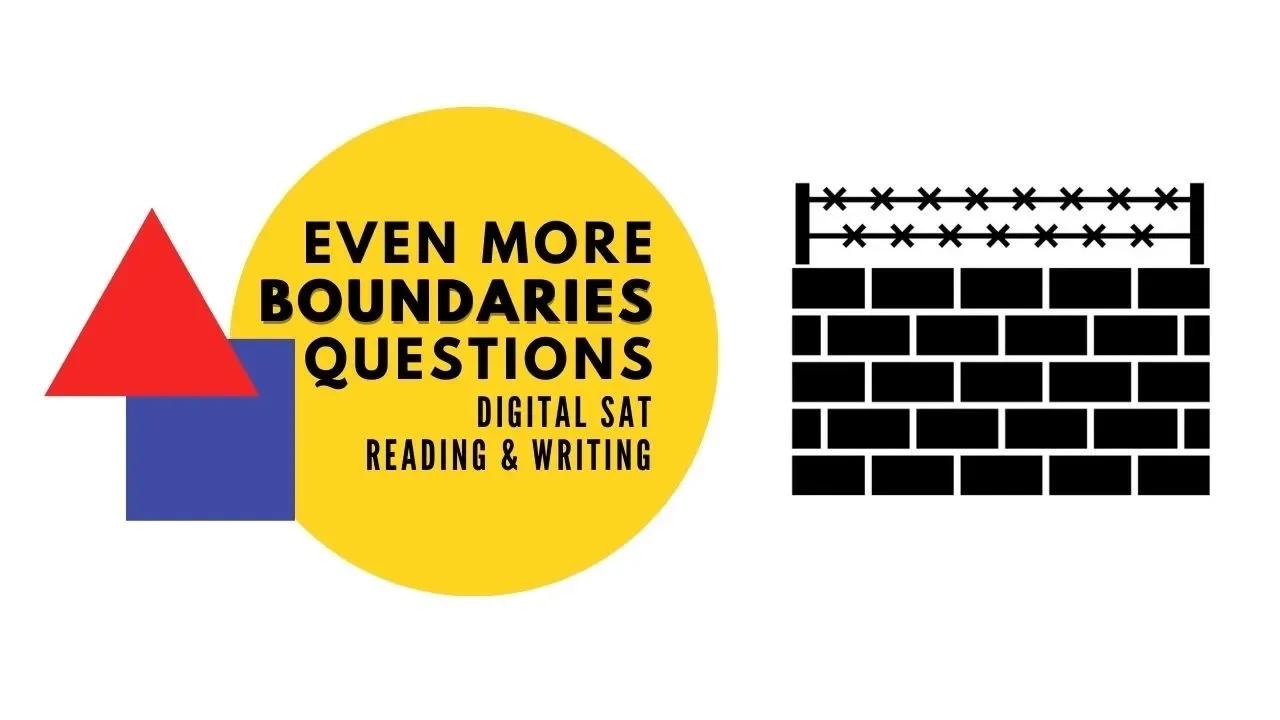 Digital SAT Reading & Writing: "Boundaries" Questions, Pt. 3