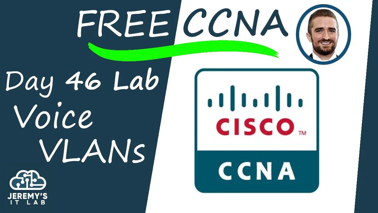 Free CCNA | Voice VLANs | Day 46 Lab | CCNA 200-301 Complete Course