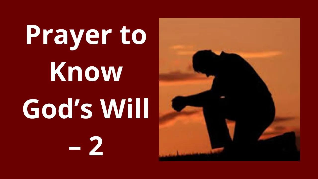Prayer to Know God’s Will – 2