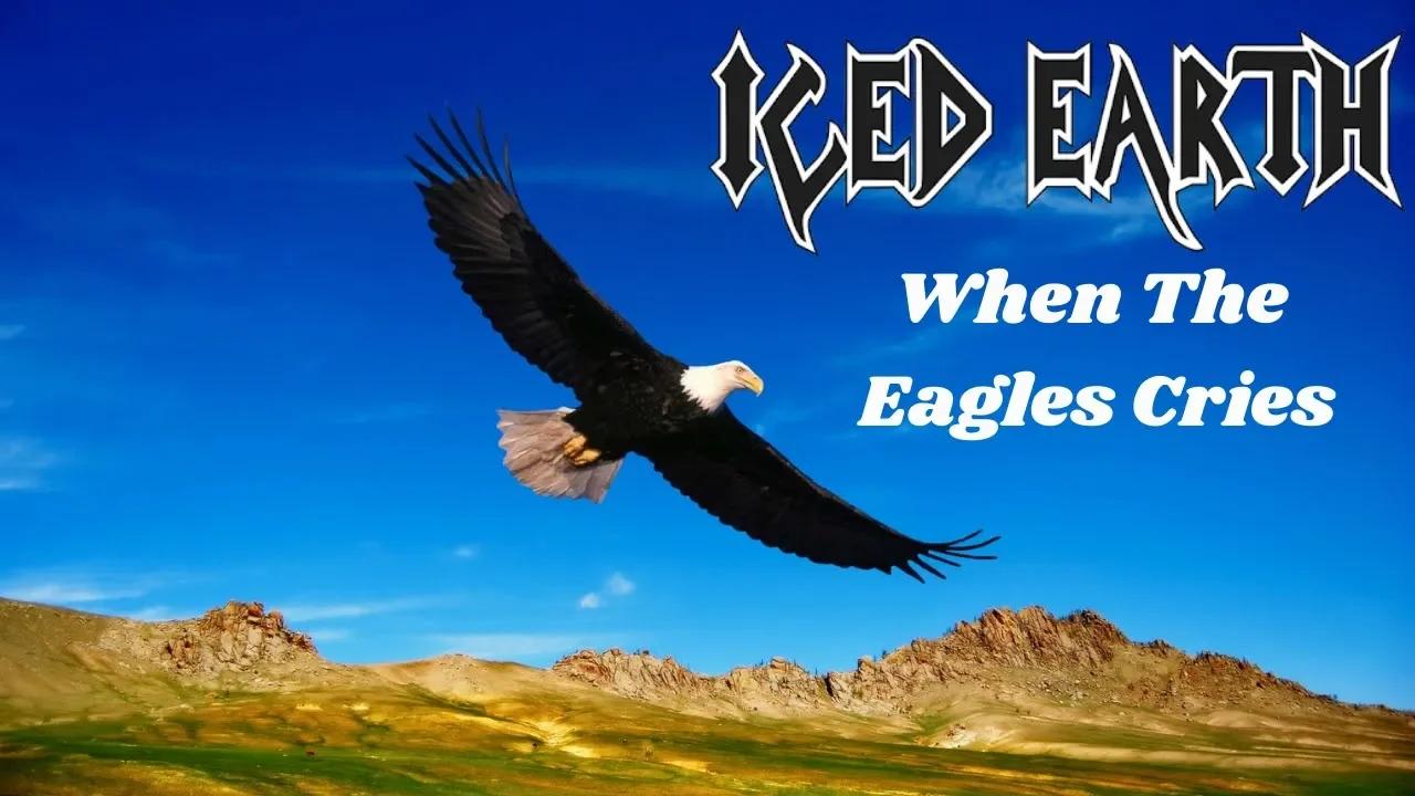 ICED EARTH | WHEN THE EAGLE CRIES