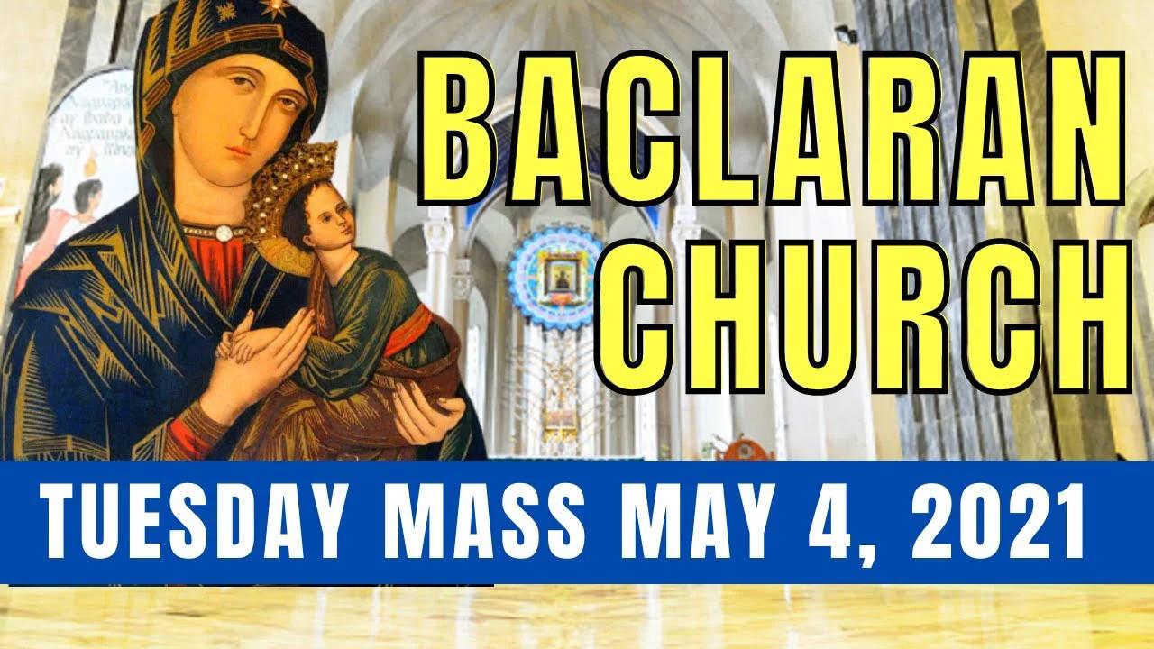 🔴BACLARAN CHURCH LIVE MASS TODAY TUESDAY MAY 4, 2021| Rev. Fr. Jose ...