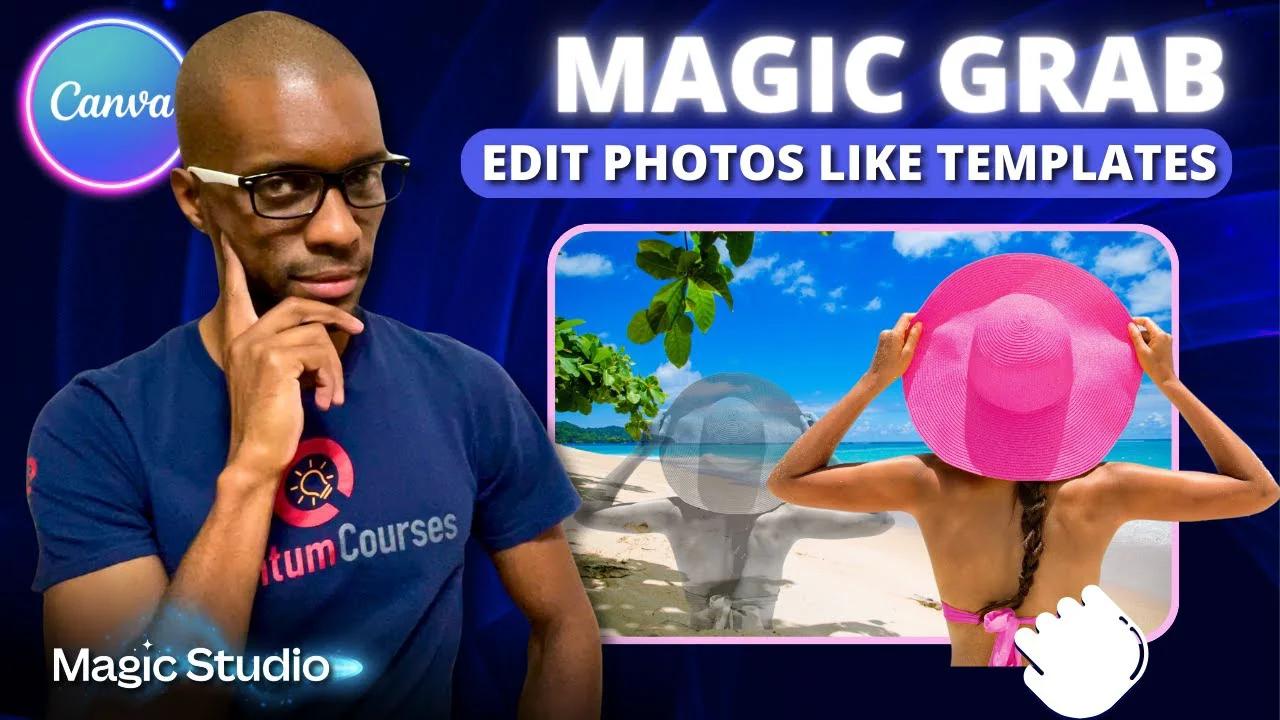 Canva Magic Grab | Turn Photos Into Editable Templates