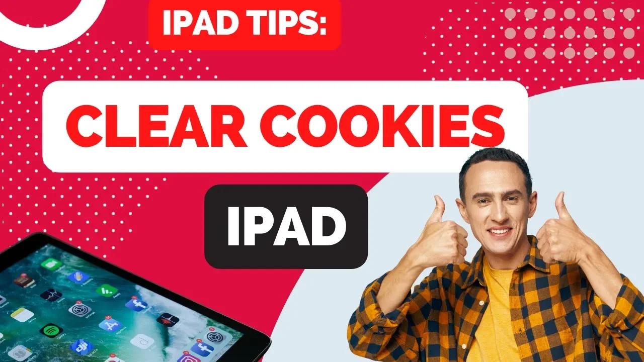 How to Clear Cookies From iPad