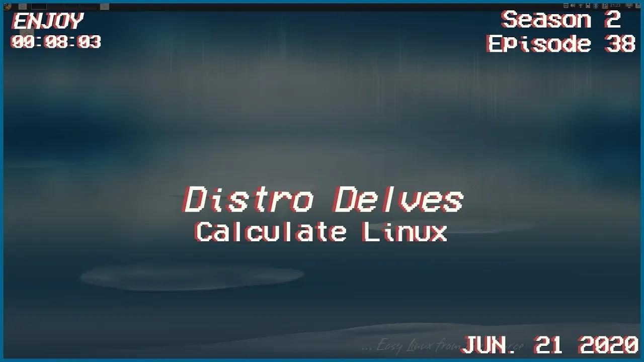 Calculate Linux w/Cinnamon Review | Distro Delves S2:Ep38