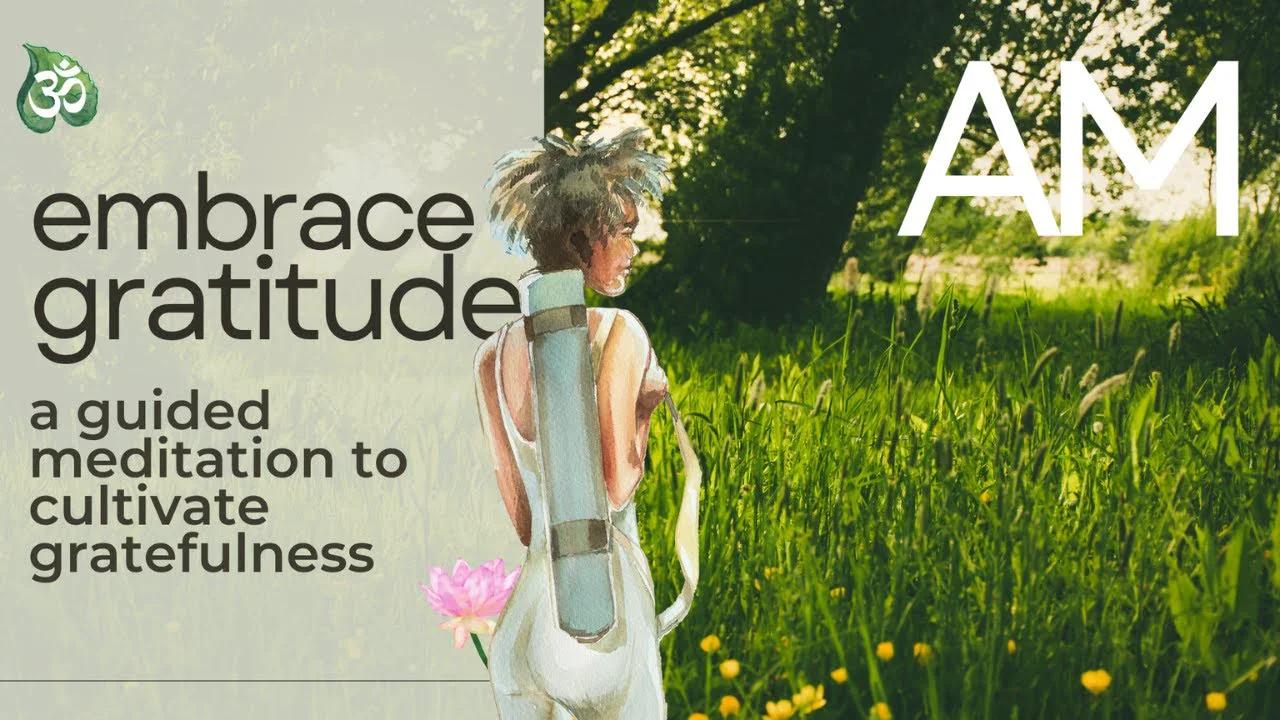 Guided Meditation on Embracing Gratitude