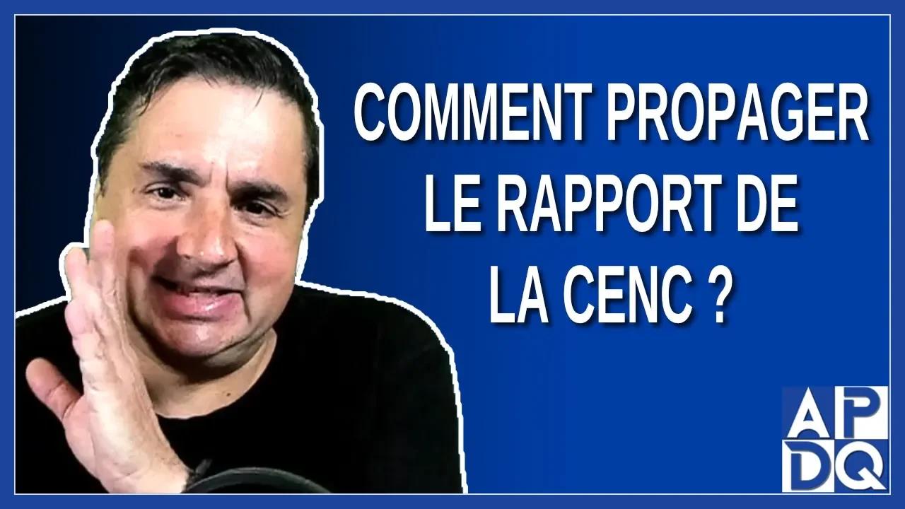 Comment propager le rapport de la CeNC