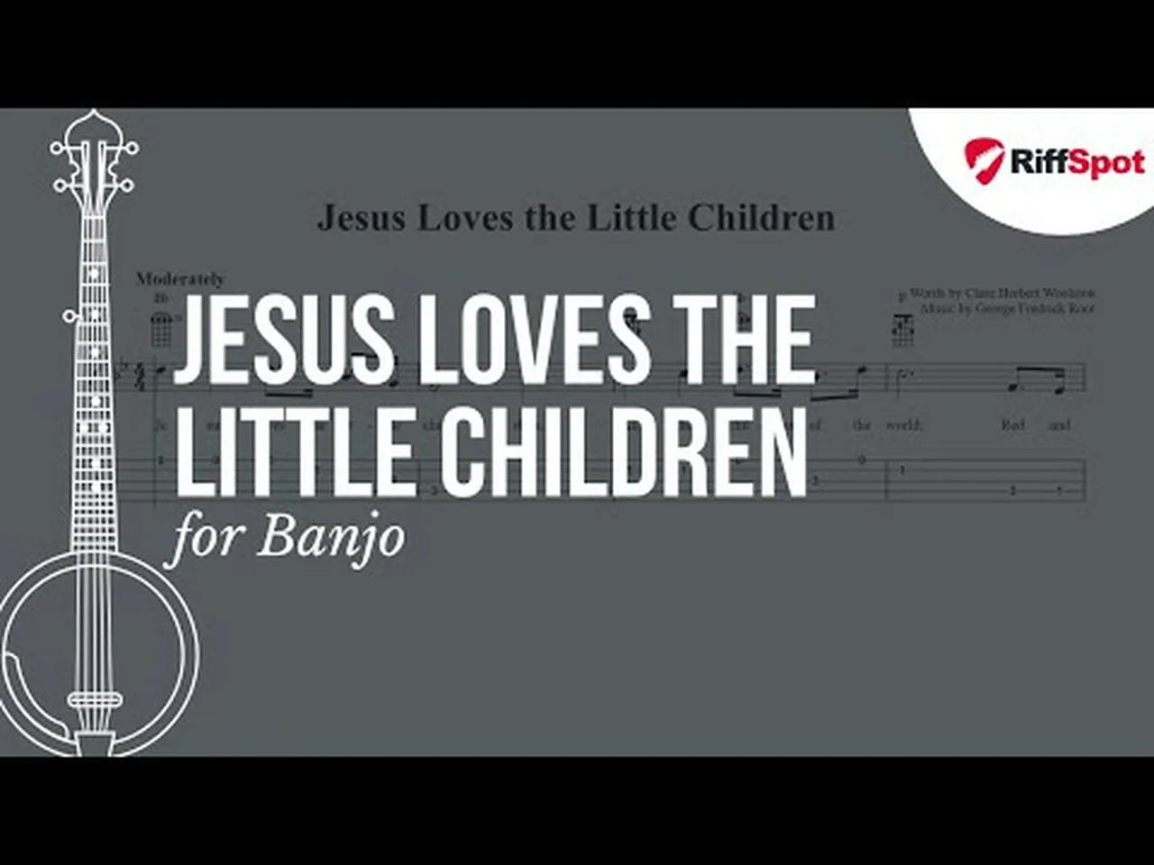 Jesus Loves the Little Children Banjo Tab