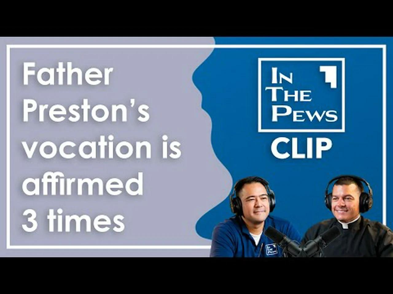 Father Preston’s vocation is affirmed 3 times - In The Pews CLIP